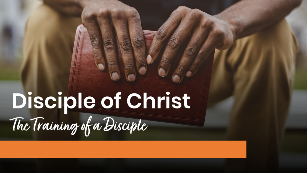 The Training of a Disciple - Gathering Church Viridian